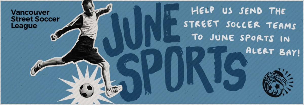 Help Our Players Get to June Sports – Vancouver Street Soccer League